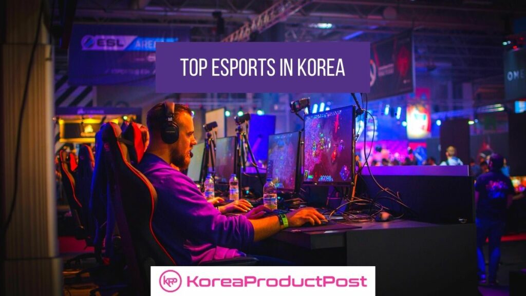 10 Most Popular Esports in Korea - KoreaProductPost