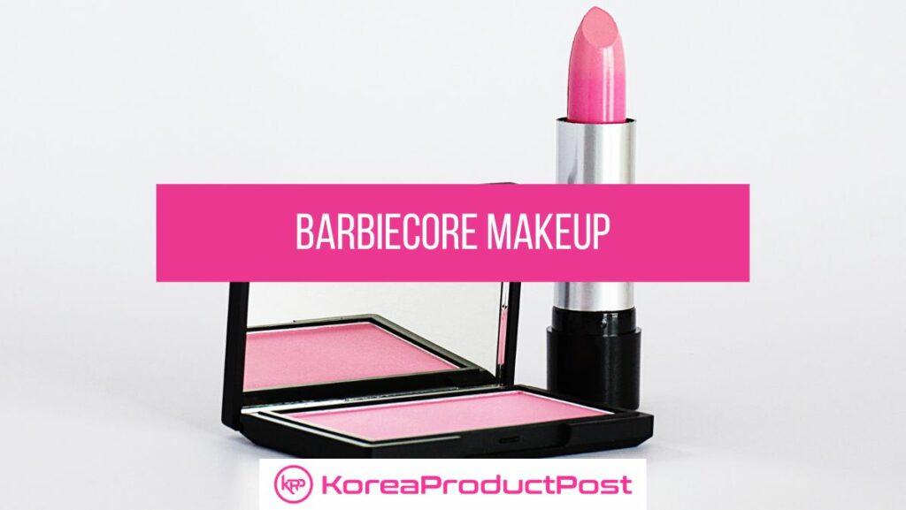 Get the Barbiecore Look: Top Korean Makeup Essentials | KPP