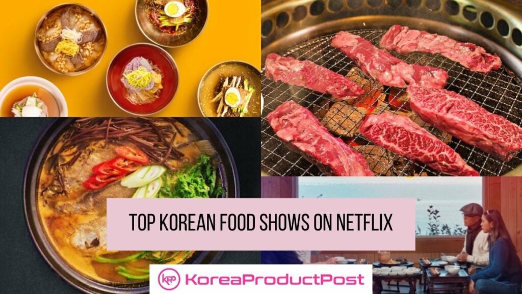 Top 7 Korean Food Shows to Watch on Netflix - KoreaProductPost