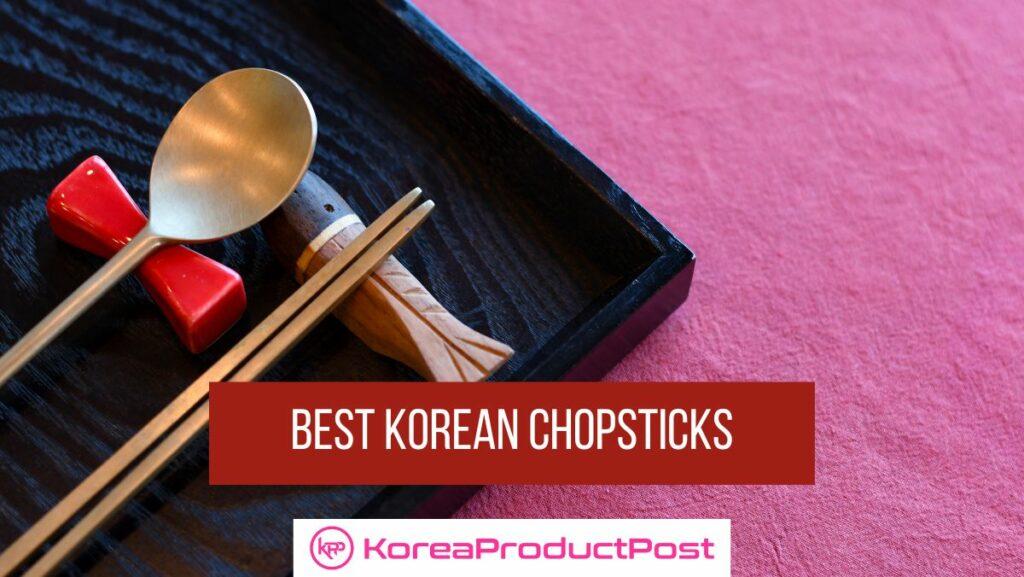 From Metal to Meal: A Journey with Best Korean Chopsticks - KPP
