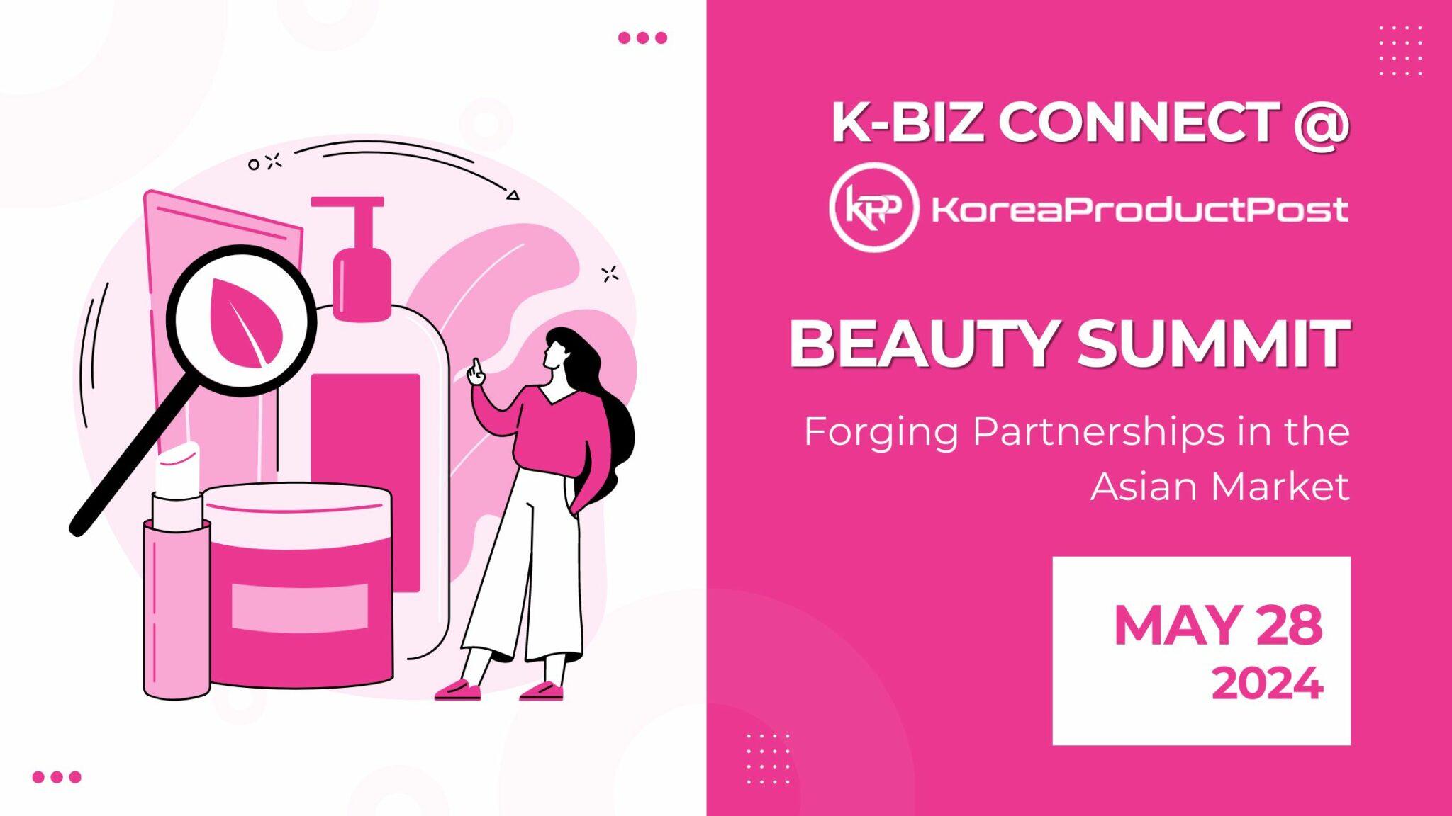 K-Biz Connect @ KoreaProductPost - Beauty Summit: Forging Partnerships ...